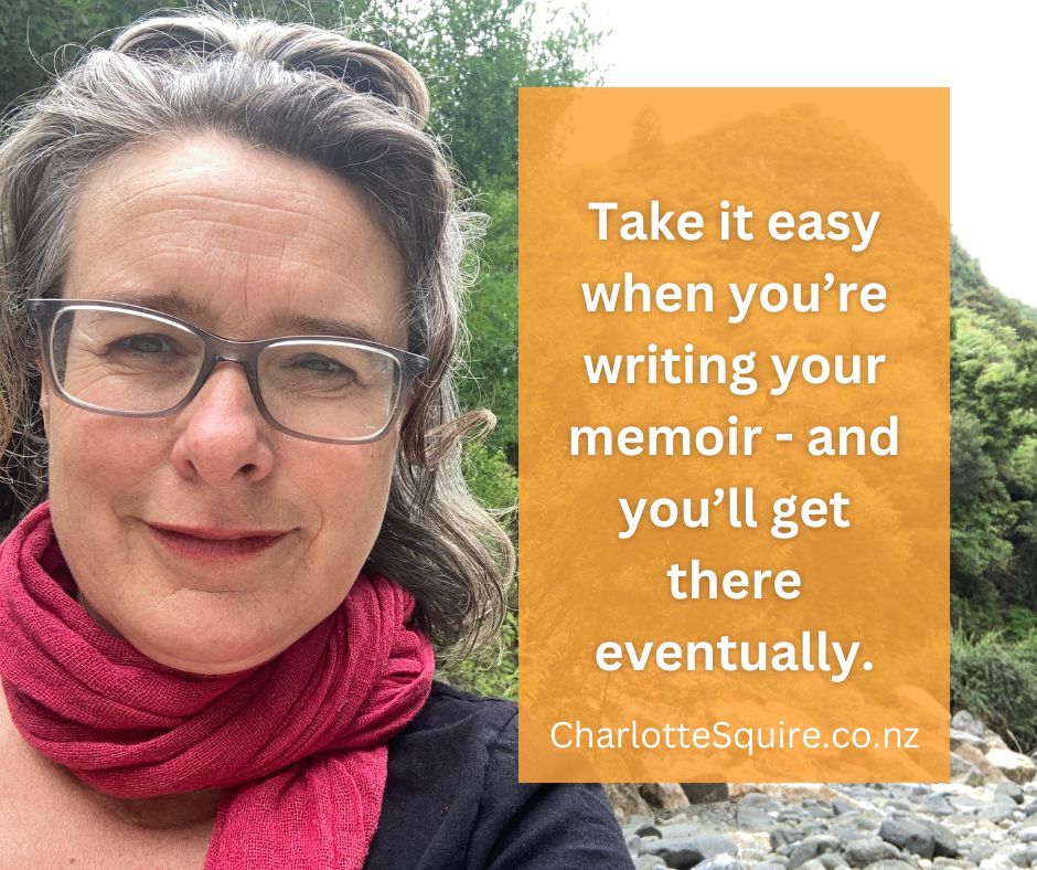 Take it easy, memoir writer – Write your memoir, life story or history